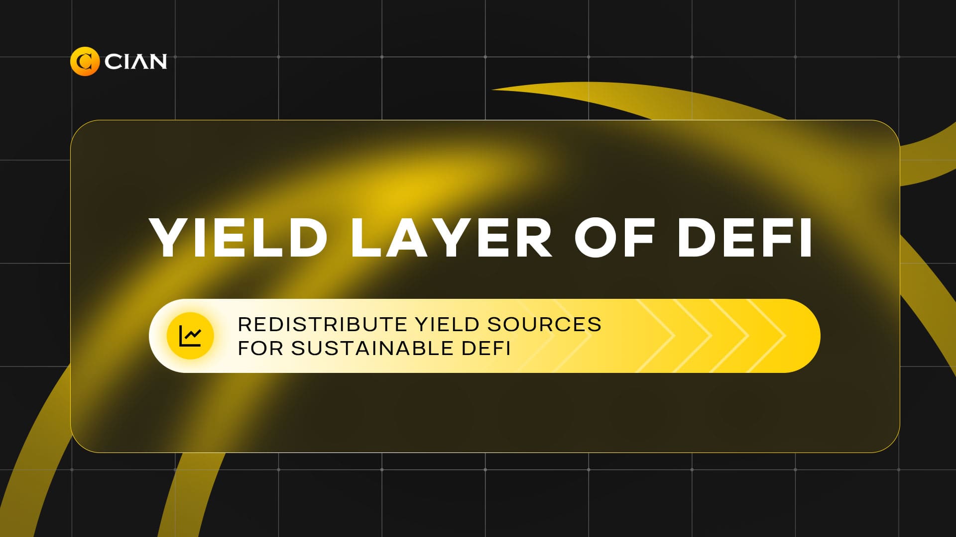 CIAN︱YIELD LAYER OF DEFI
